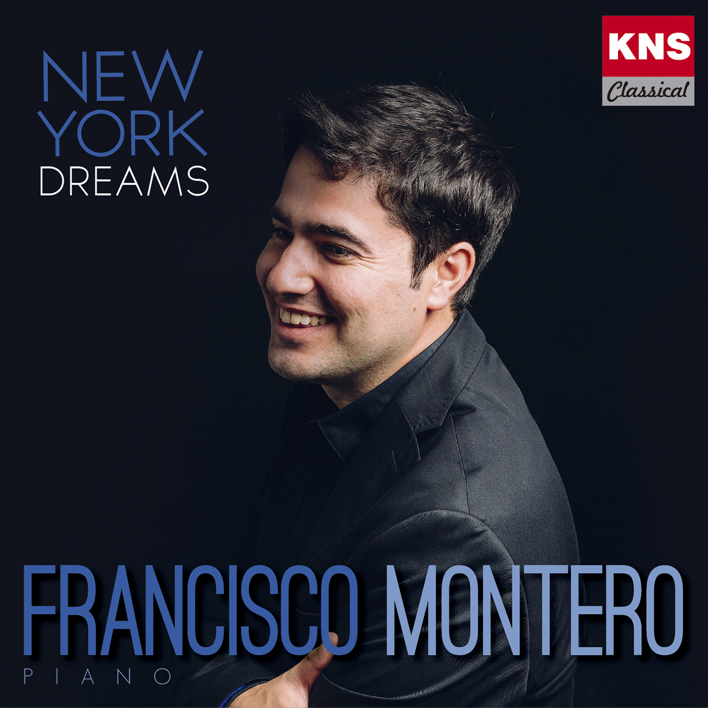 The CD “New York Dreams” of Francisco Montero arrives to KNS Classical ...